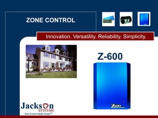 Welcome To Jackson Systems, Zone Control Made Simple | PPT