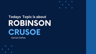 Robinson Crusoe survival technique presentation pptx | PPTX | Christianity | Religion & Spirituality