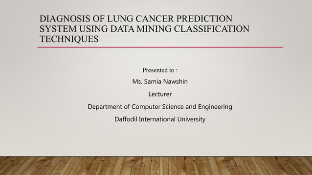 Diagnosis Of Lung Cancer Prediction System Using Data Mining