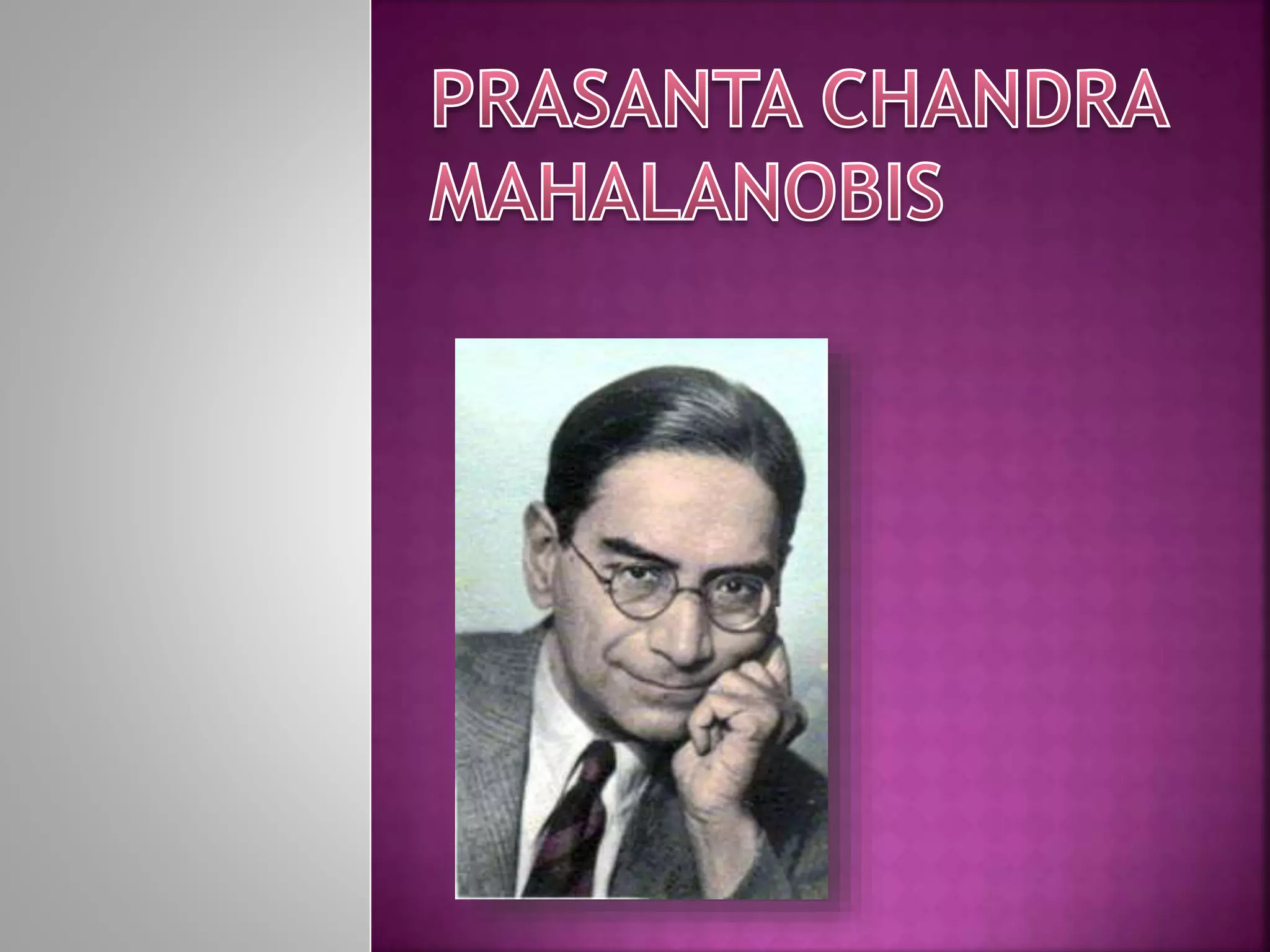 P.C.MAHALANOBIS AND HIS CONTRIBUTION | PPTX