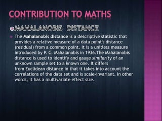 P.C.MAHALANOBIS AND HIS CONTRIBUTION | PPTX