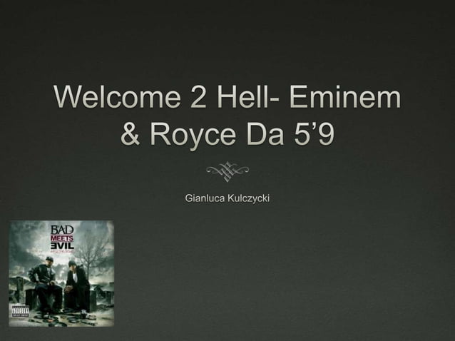Welcome 2 hell: Eminem & Royce Da 5’9 | PPT