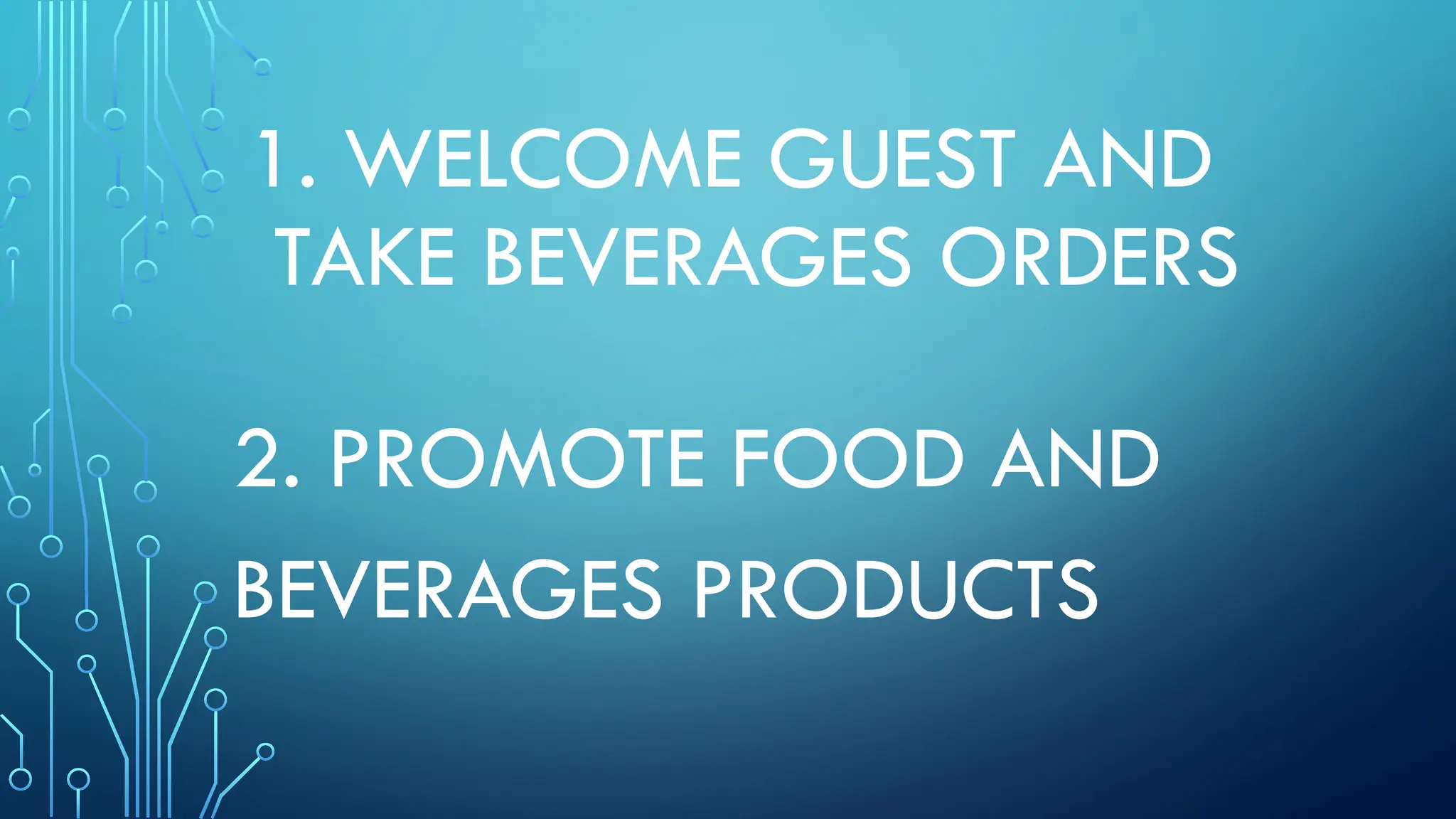 Welcome and Greet Guests 1.1 Acknowledge guests as soon as they arrive ...