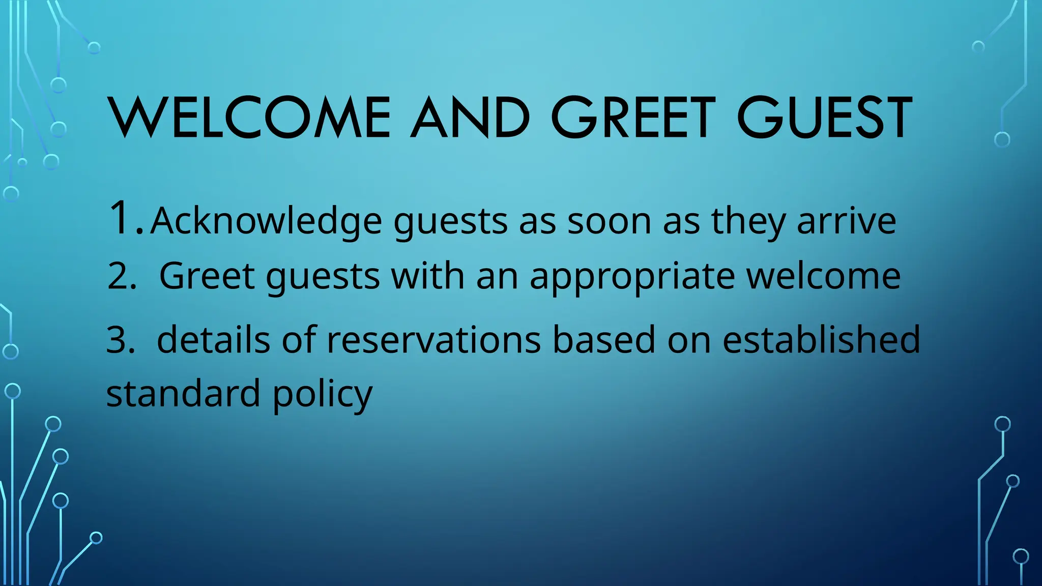 Welcome and Greet Guests 1.1 Acknowledge guests as soon as they arrive ...