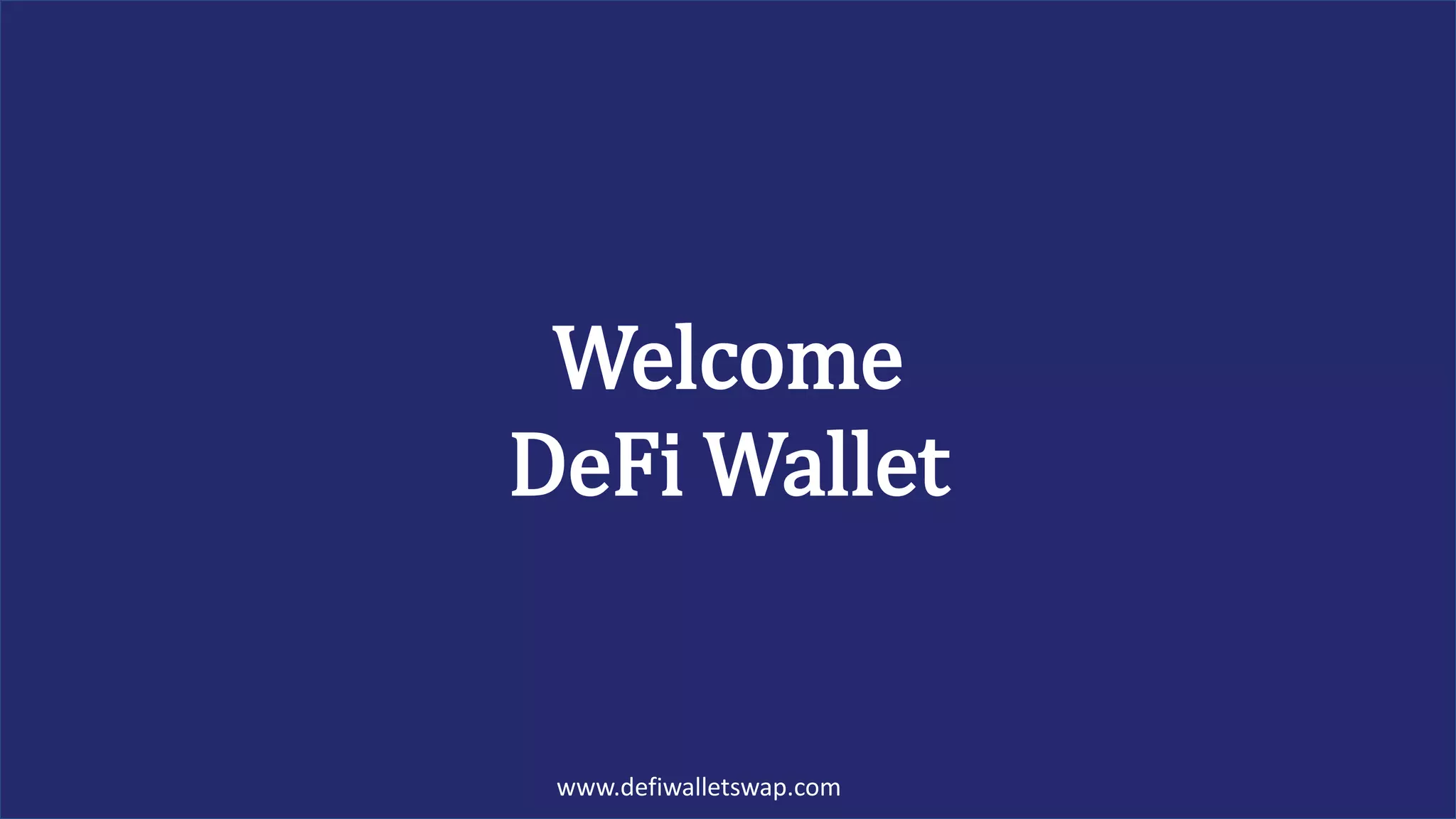 Welcome DeFi Wallet.pptx