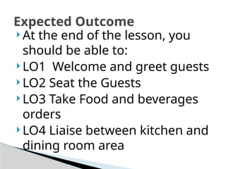 WELCOME GUESTS AND TAKE FOOD AND BEVERAGES ORDERS.pptx