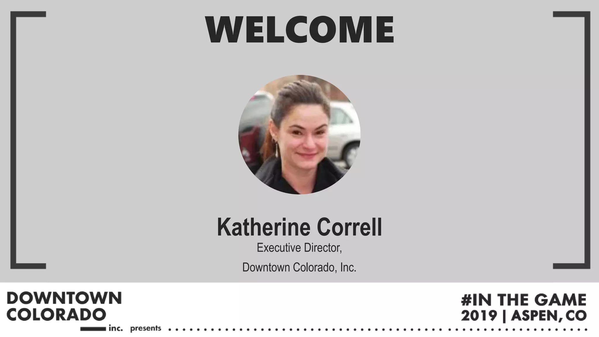 Welcome Remarks | Katherine Ccorrell | PPTX