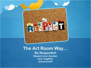 Welcome to the Art Room/ Rules&Procedures 2013-2014 | PPT