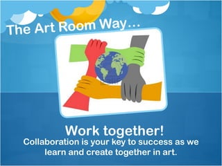 Welcome to the Art Room/ Rules&Procedures 2013-2014 | PPT
