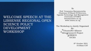 Welcome Speech At The Libsense Regional Open Science Policy Development Workshop | PPT