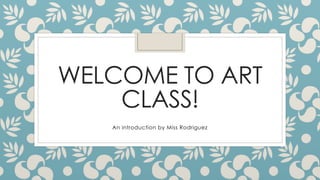 Welcome to art class! | PPTX