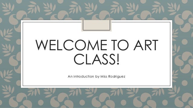 Welcome to art class!
