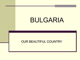 Welcome to Bulgaria | PPT