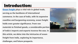 Navigating the Depths: Exploring Ocean Freight from India | PPT