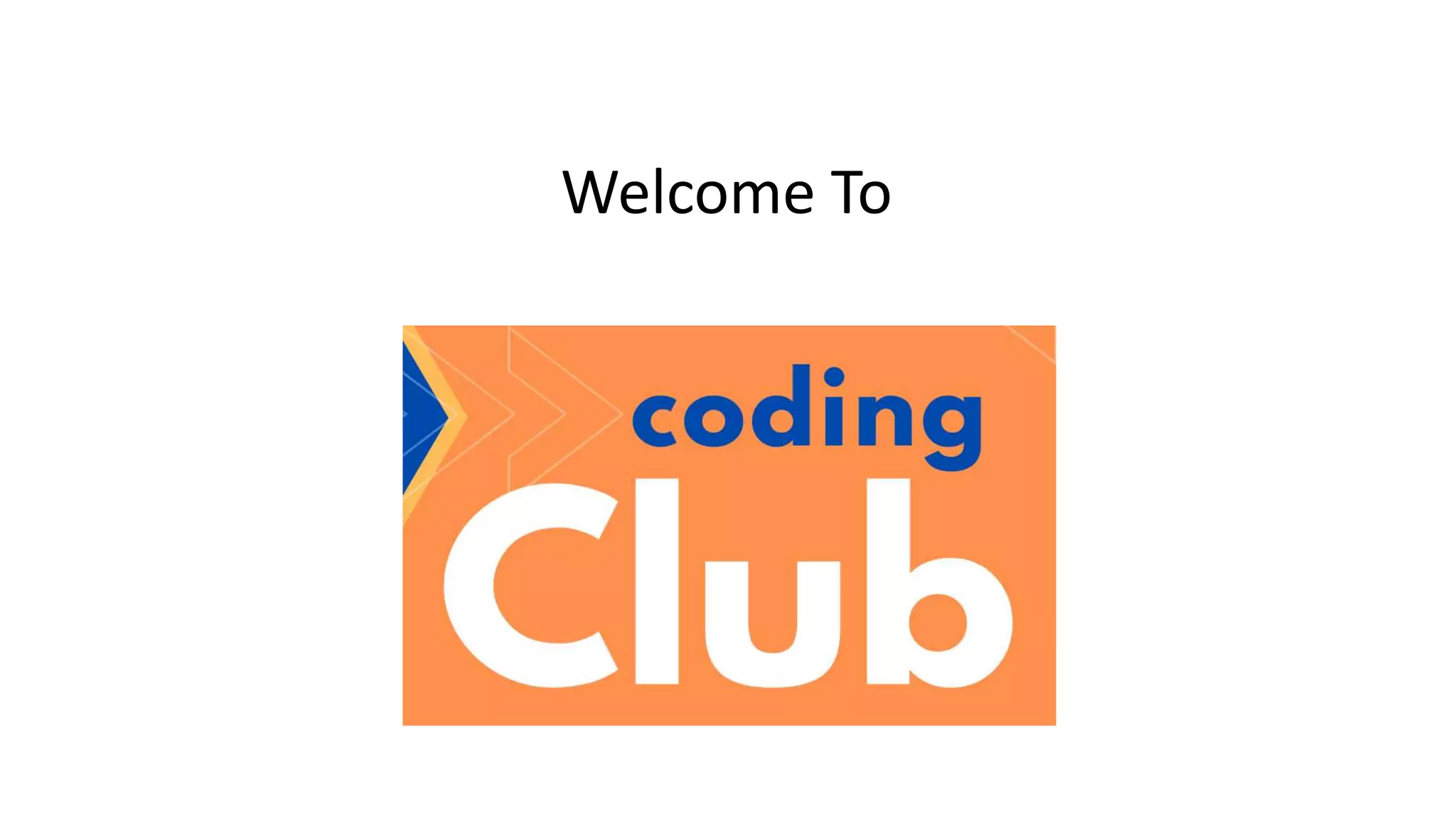 Welcome To Coding Club.pptx