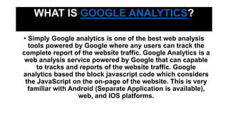 GOOGLE ANALYTICS: A SURVEILLANCE OF YOUR WEBSITE | PPT
