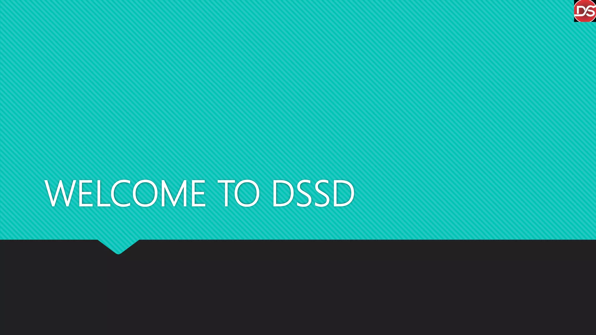 Welcome to dssd 6 | PPTX