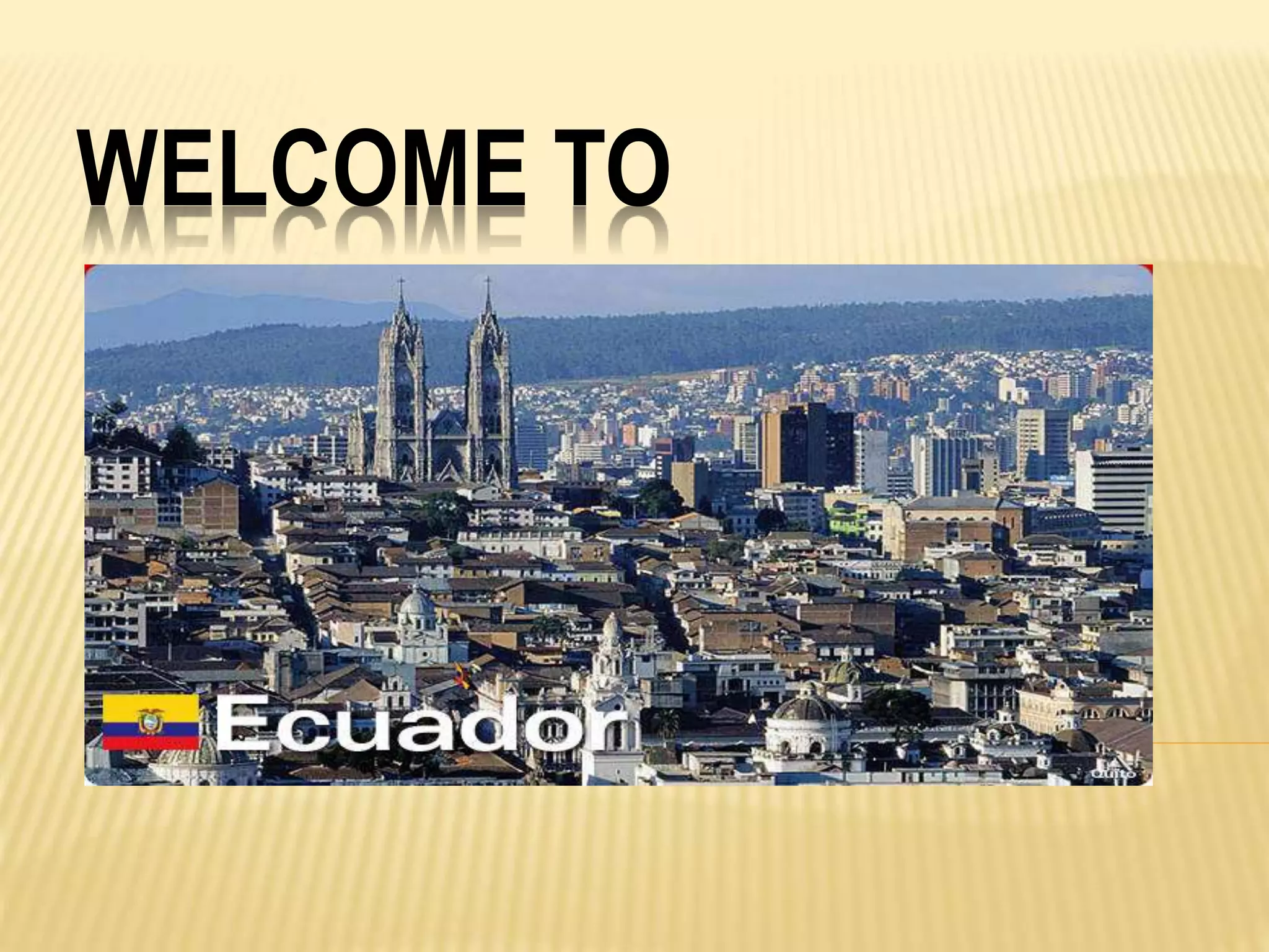 Welcome to ECUADOR! | PPTX