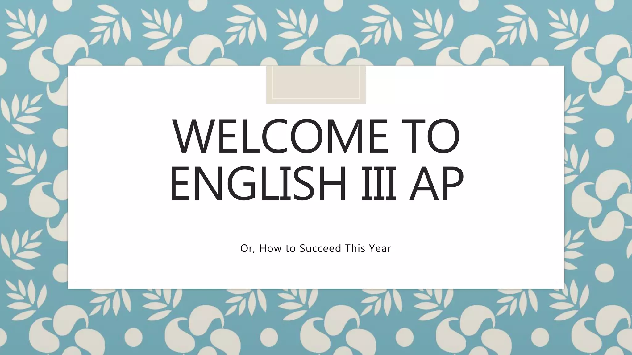Welcome to English III AP - 2019-20 | PPTX