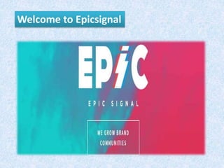 Welcome to epicsignal | PPTX