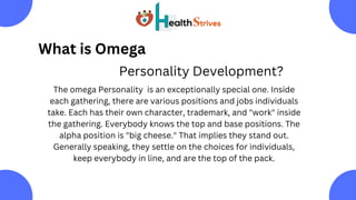What is Omega Personality Development? | PPT