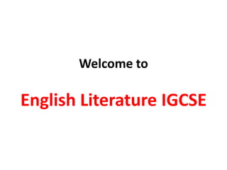 Welcome to igcse english literature | PPTX