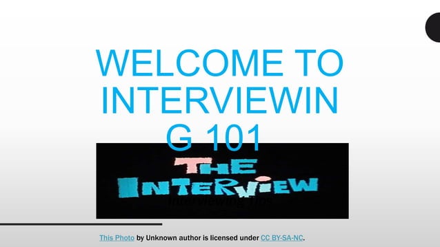 Welcome to interviewing 101 - Updated.pptx