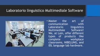 Laboratorio linguistico Multimediale Software - LAIN SRL | PPT