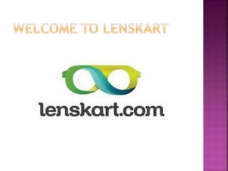 Welcome to lenskart | PPTX