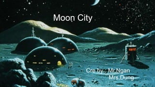 Welcome to Moon City | PPTX