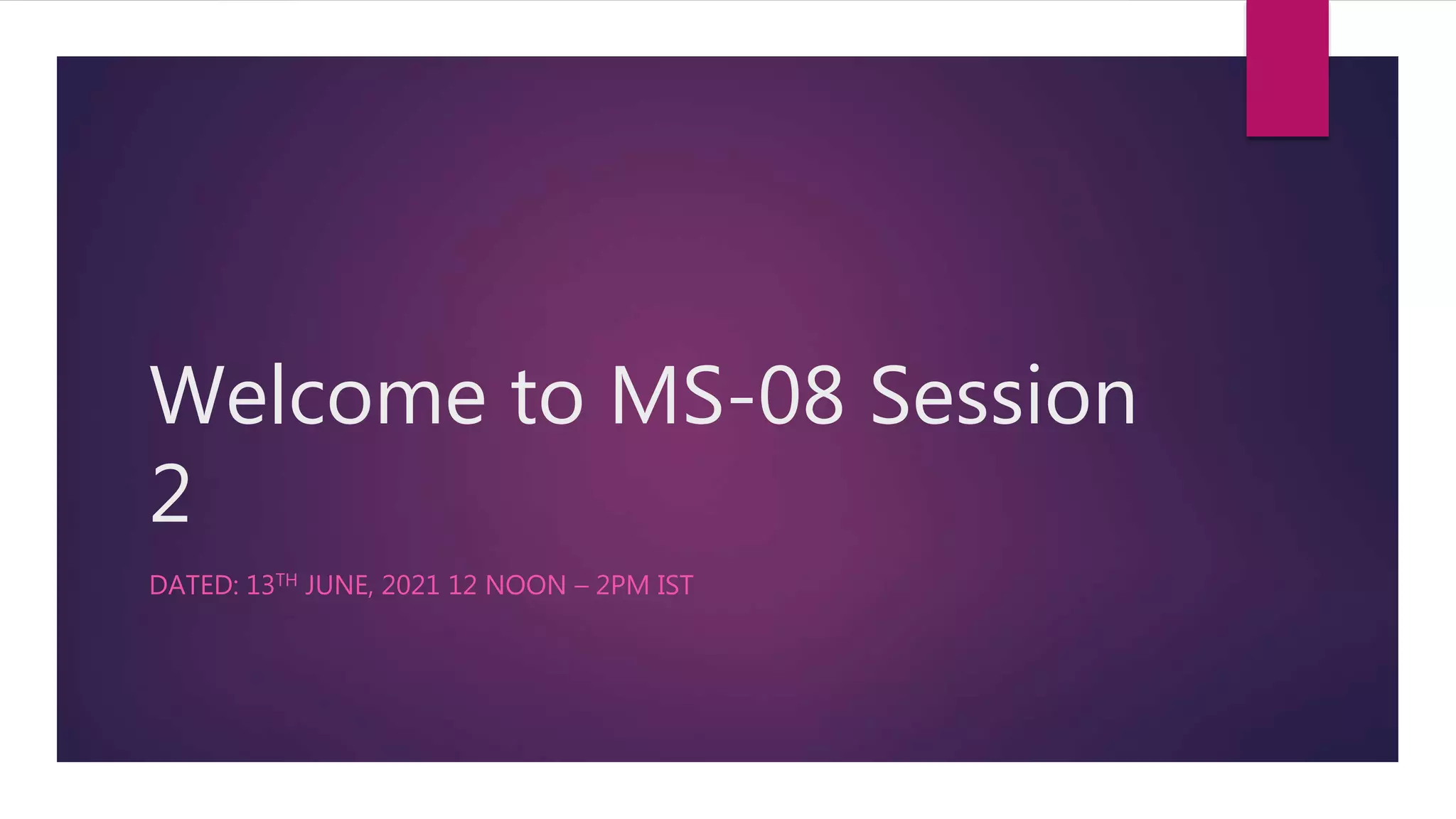 Welcome to ms 08 session 2 | PPTX
