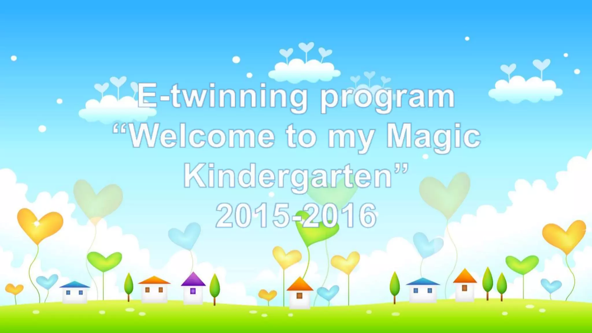 E-twinning program "Welcome to my Magic Kindergarten" | PPT