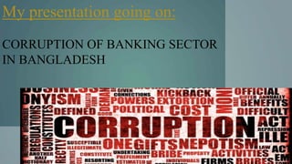 Corruption of banking sector in bangladesh | PPT