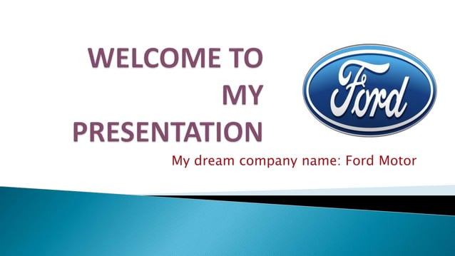 Welcome to my presentation ford motor company | PPT