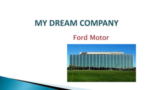 Welcome to my presentation ford motor company | PPTX