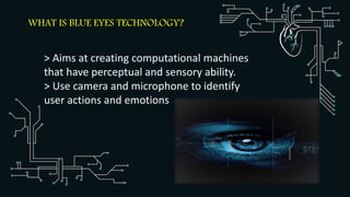 BLUE EYE TECHNOLOGY | PPTX