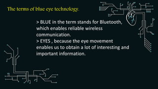 BLUE EYE TECHNOLOGY | PPTX