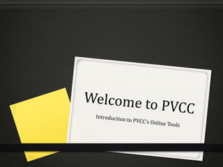 Welcome to pvcc presentation | PPTX
