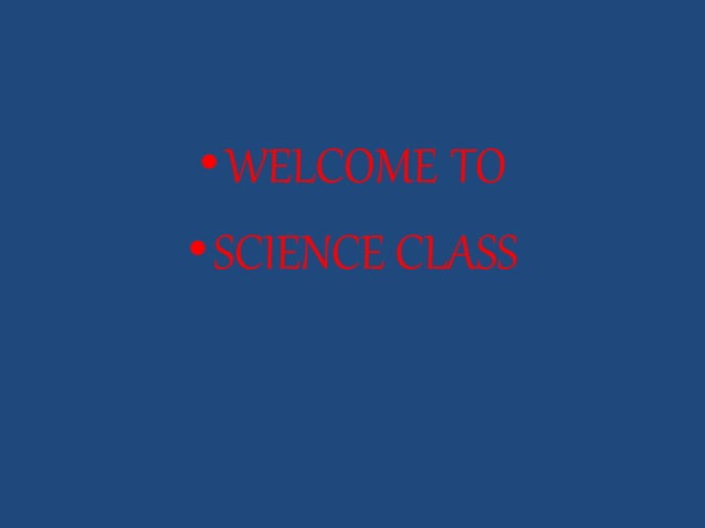 WELCOME TO SCIENCE CLASS.pptx