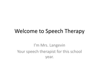 Welcome to speech therapy | PPT