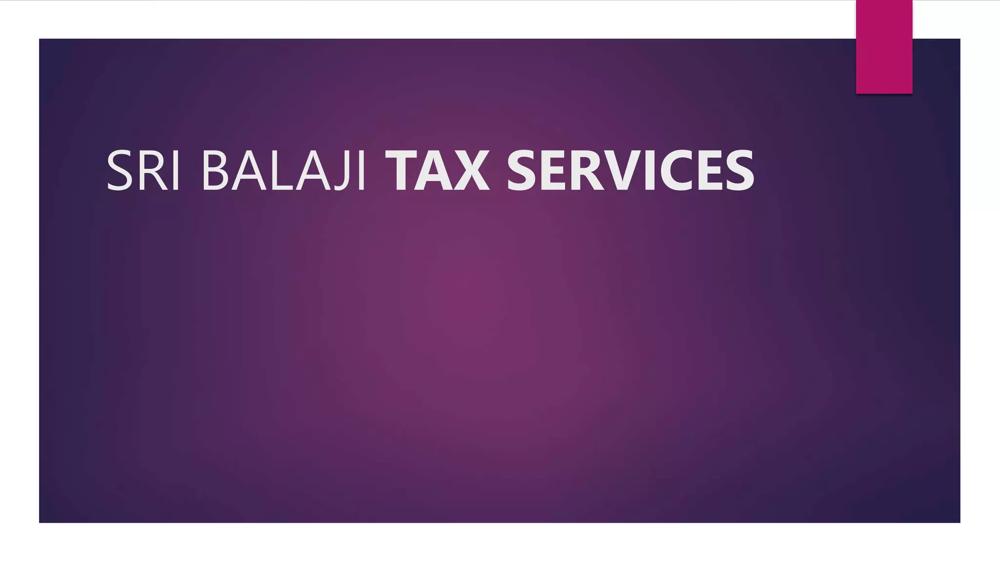 Welcome to Sri Balaji Tax Services.pptx | Personal Taxes | Personal Finance