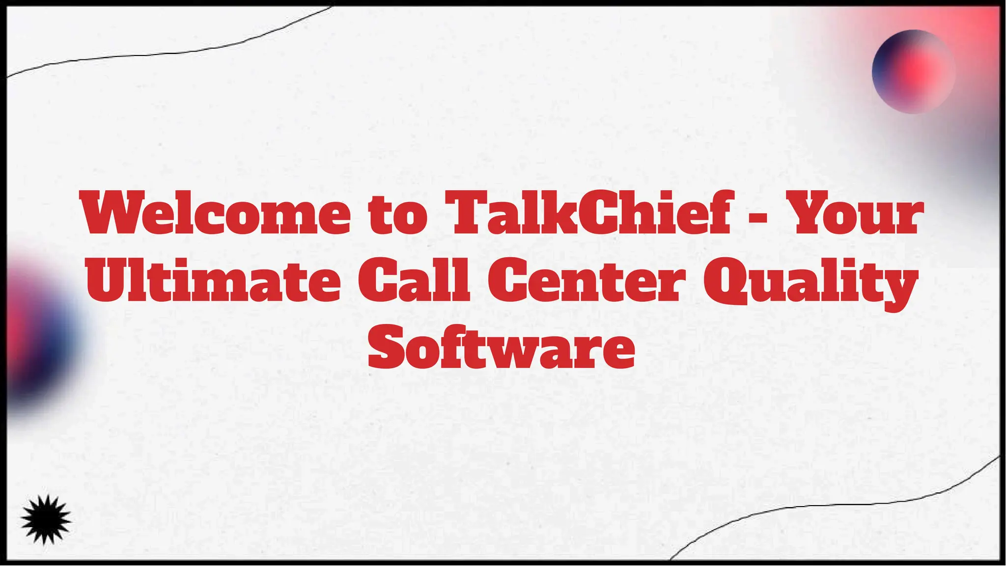 Welcome to TalkChief - Your Ultimate Call Center Quality Software | PPT