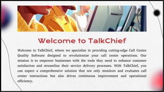 Welcome to TalkChief - Your Ultimate Call Center Quality Software | PPT
