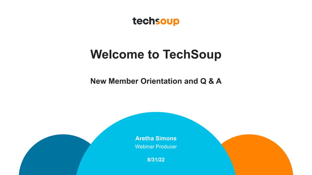 Welcome to TechSoup New Member Orientation August 2022 | PPT