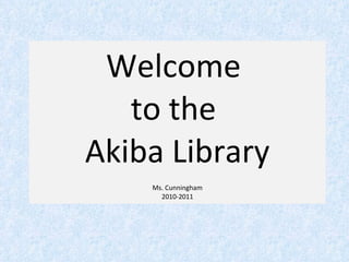 Welcome to the akiba library p pt2 | PPT