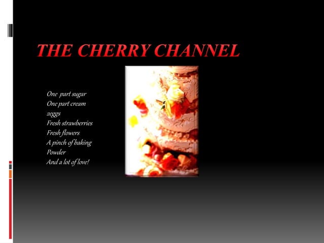 Welcome to the cherry channel | PPT