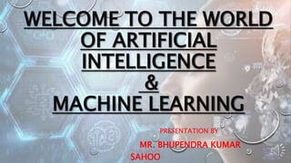 WELCOME TO THE WORLD OF AI & ML 2 (2).pptx