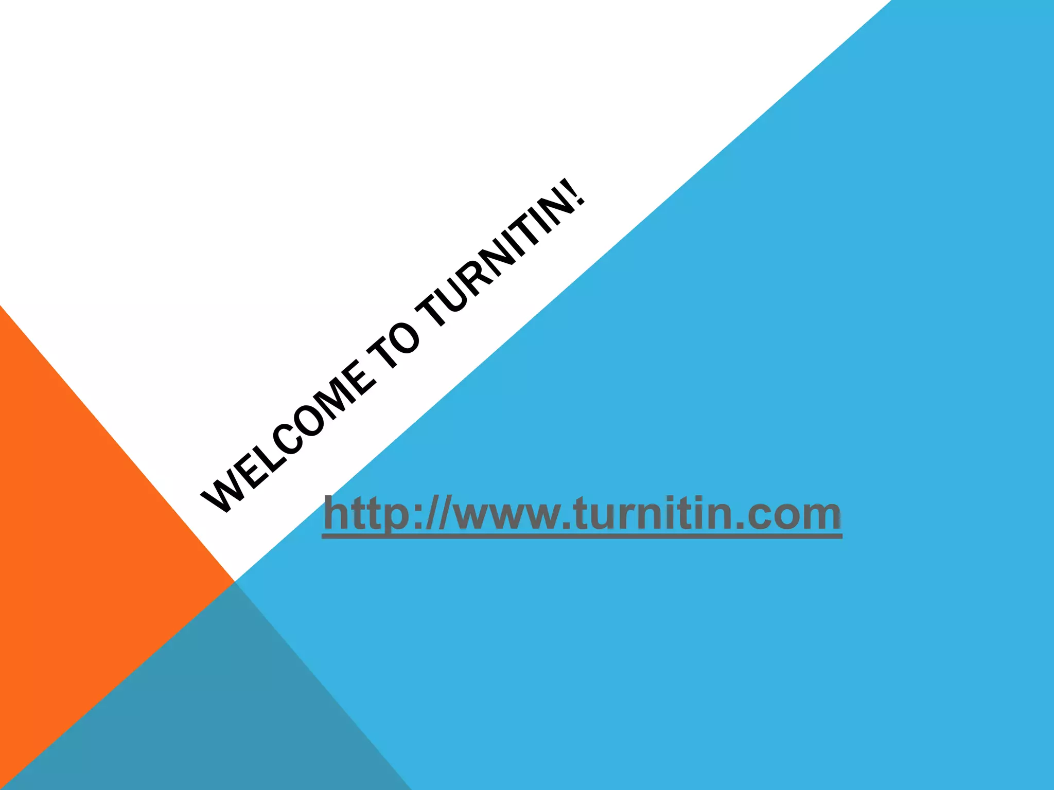 Welcome to turnitin! | PPTX