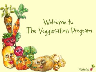 Welcome To Veggiecation | PPTX