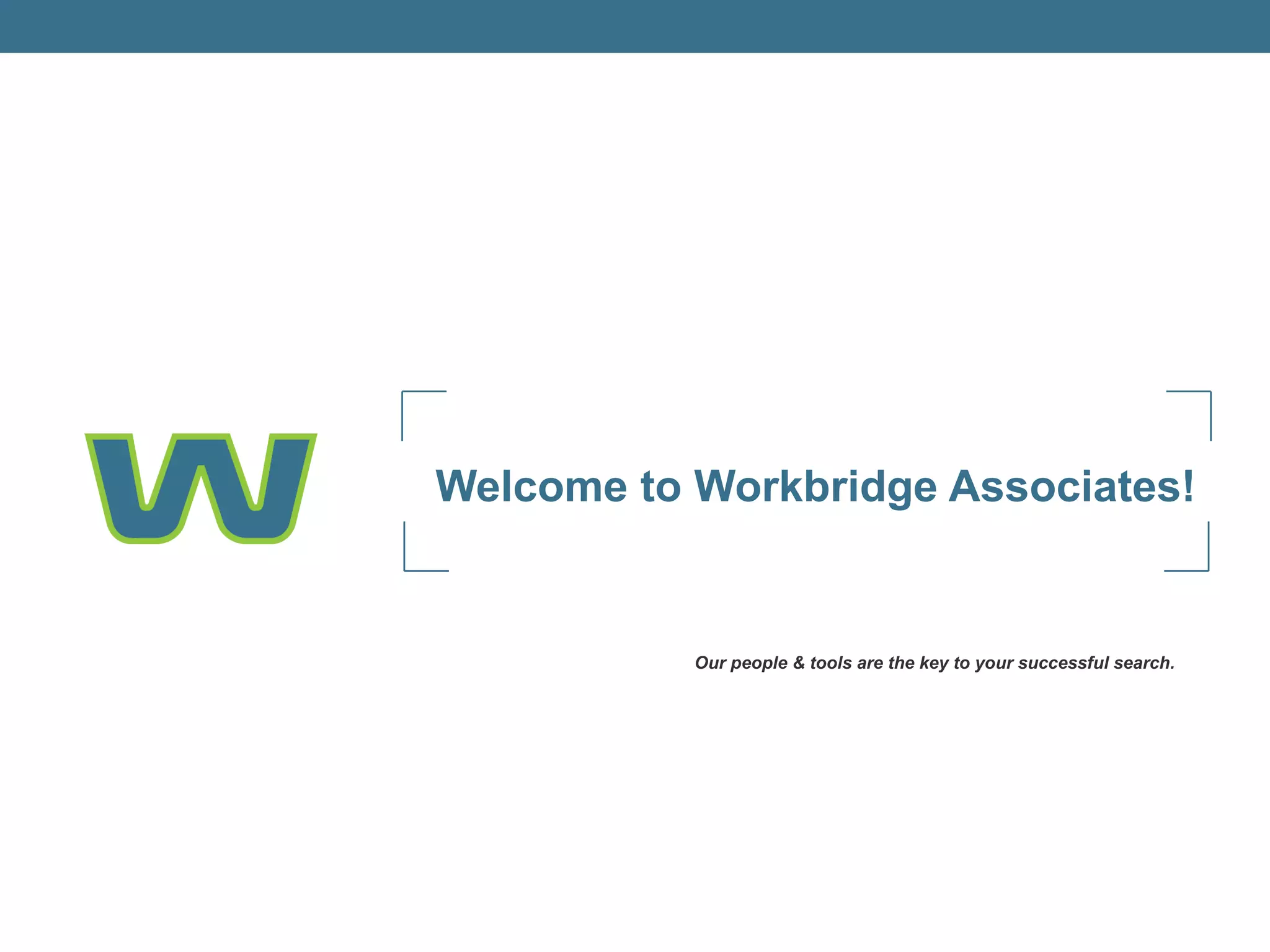 Welcome To Workbridge! | PPT